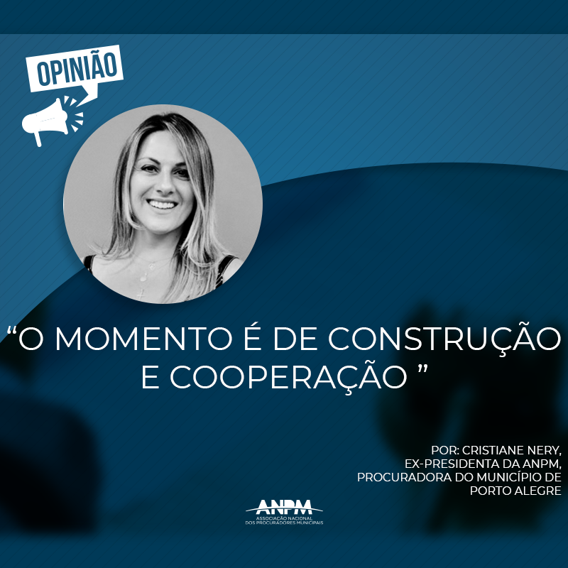 O momento é de construção e cooperação - ANPM - Associação Nacional dos ...
